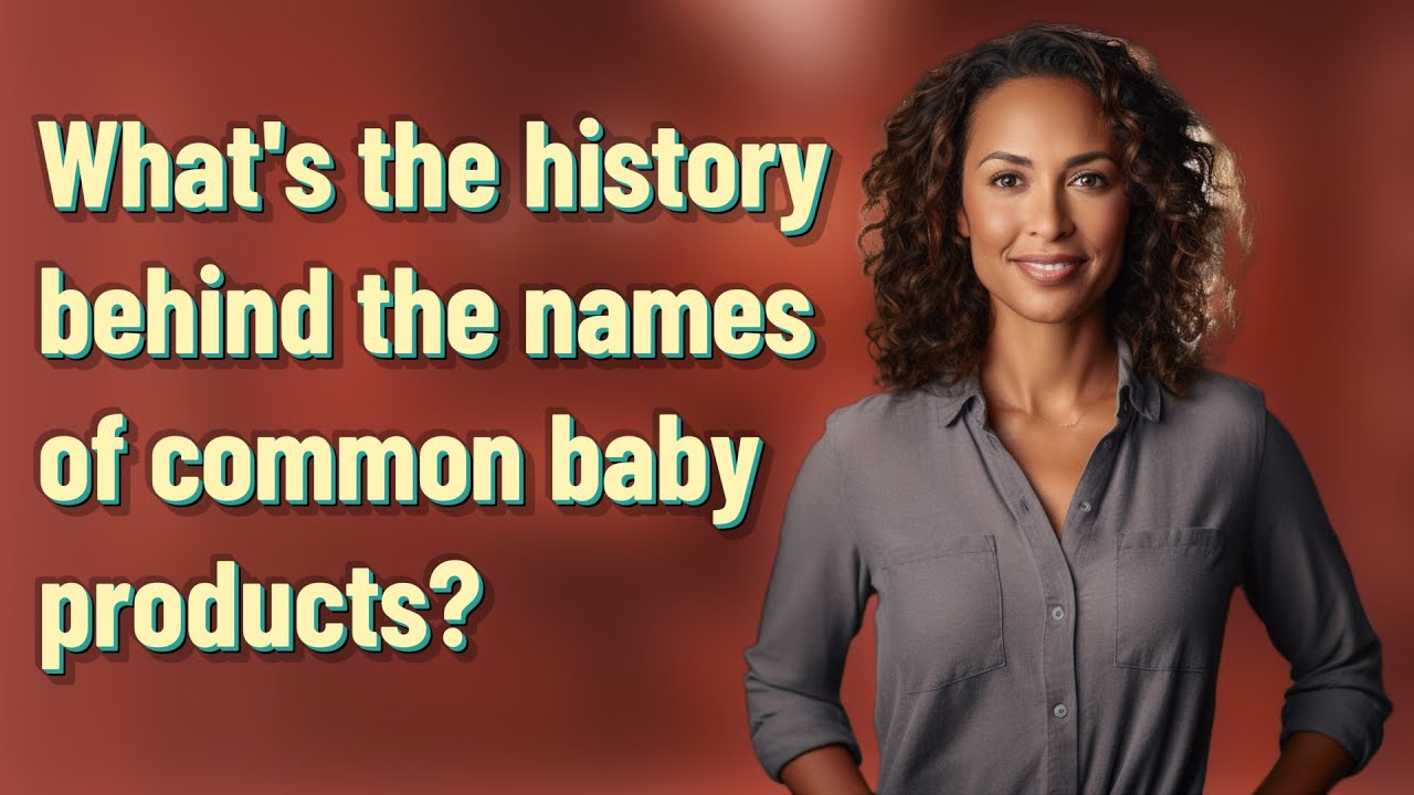 What's the history behind the names of common baby products? - YouTube