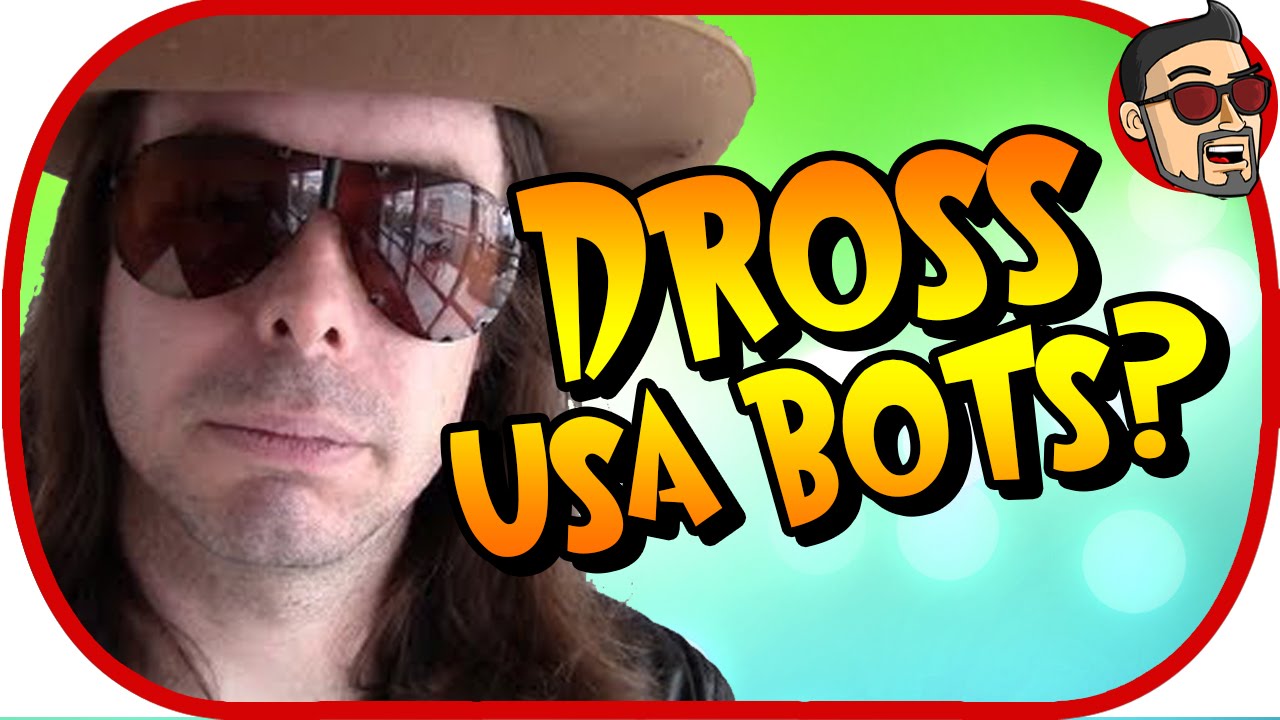 DROSS USA BOTS? DROSSROTZANK - YouTube