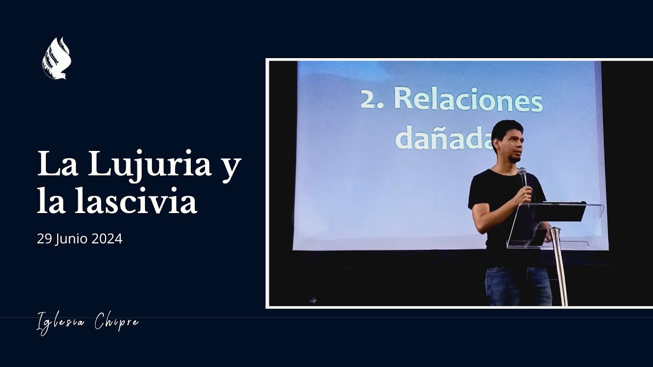 Prédica: "La Lujuria y La Lascivia" - Sábado 29 Junio 2024 - Iglesia ...