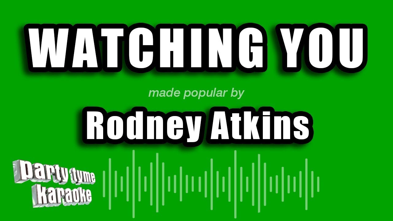 Rodney Atkins - Watching You (Karaoke Version) - YouTube