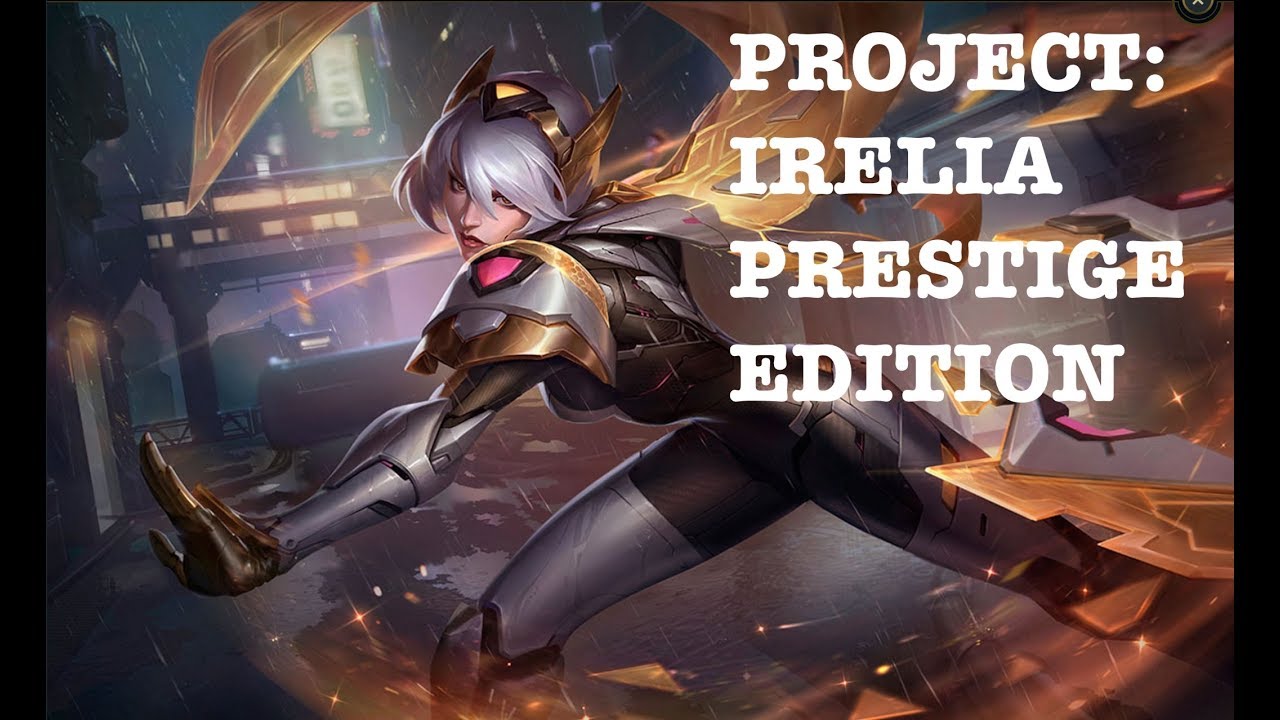 [League of Legends] - Project: Irelia Prestige Edition -review, Irelia ...