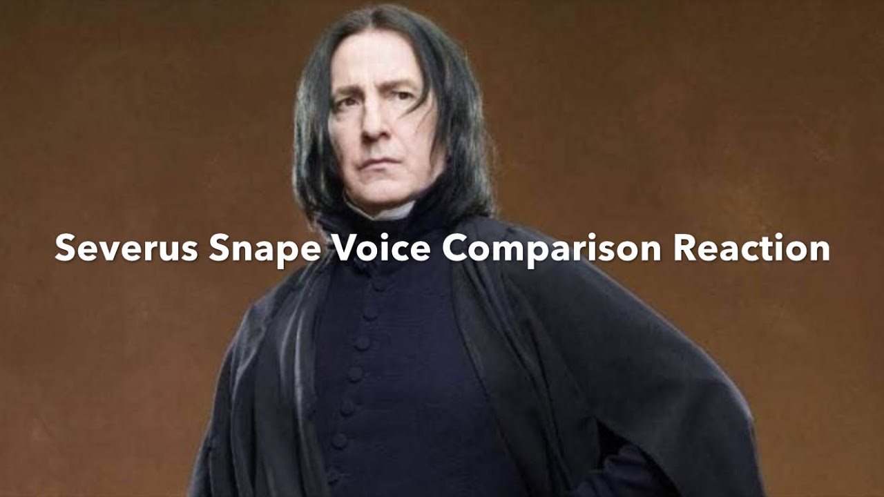Severus Snape Voice Comparison Reaction - YouTube