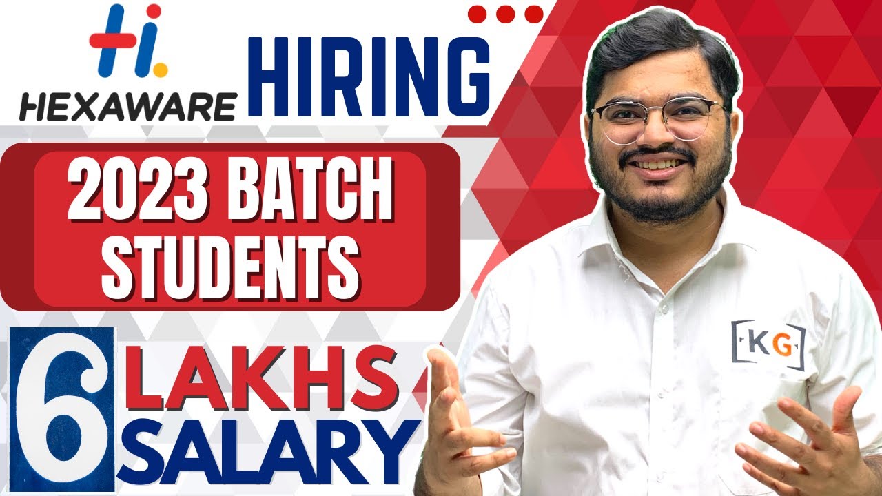 HEXAWARE Hiring 2023 Batch || Salary: 6 Lakhs || Hexaware Off Campus Drive for 2023 Batch ...