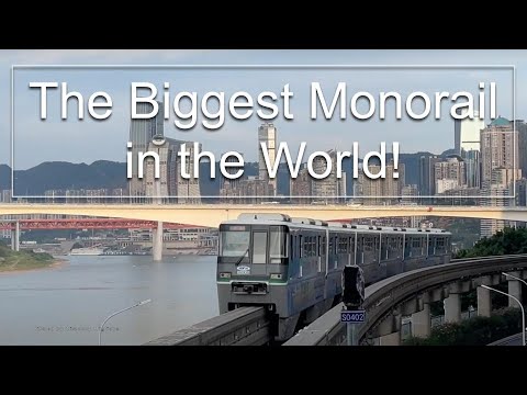 The Largest Monorail System in the World: Chongqing, China 2023 重庆单轨列车 ...