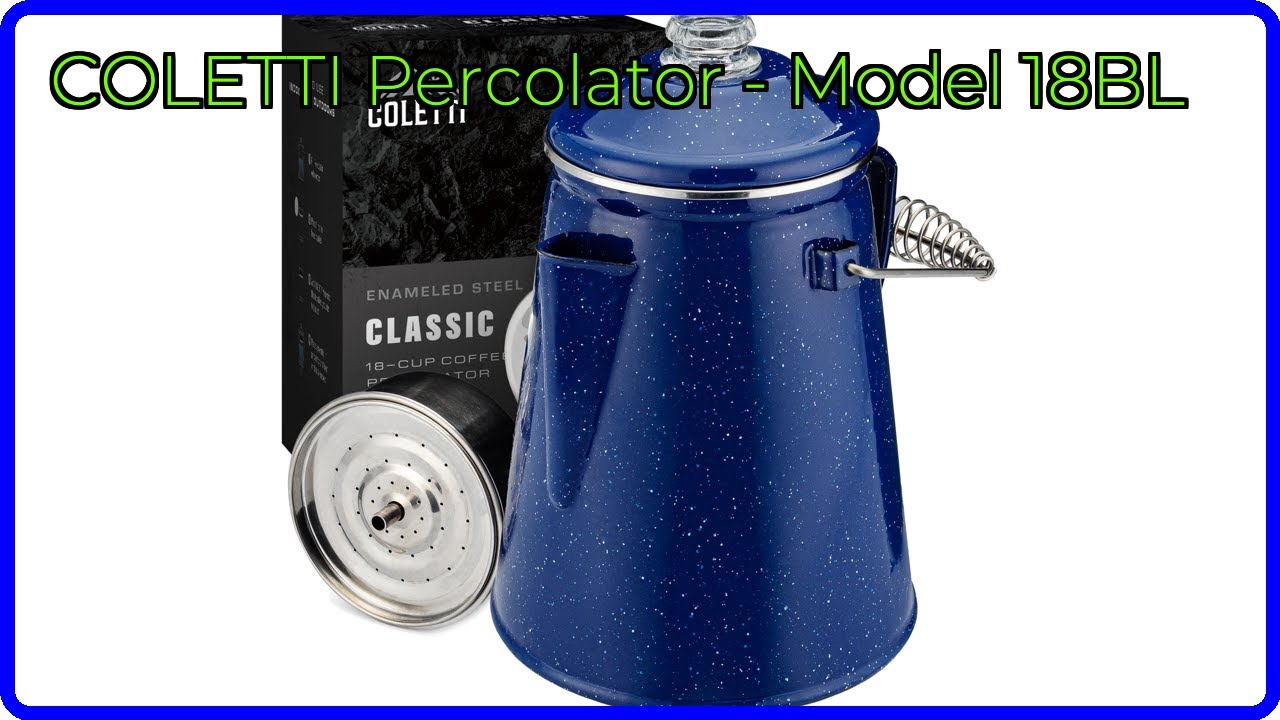 REVIEW (2026): COLETTI Percolator - Model 18BL. ESSENTIAL details ...