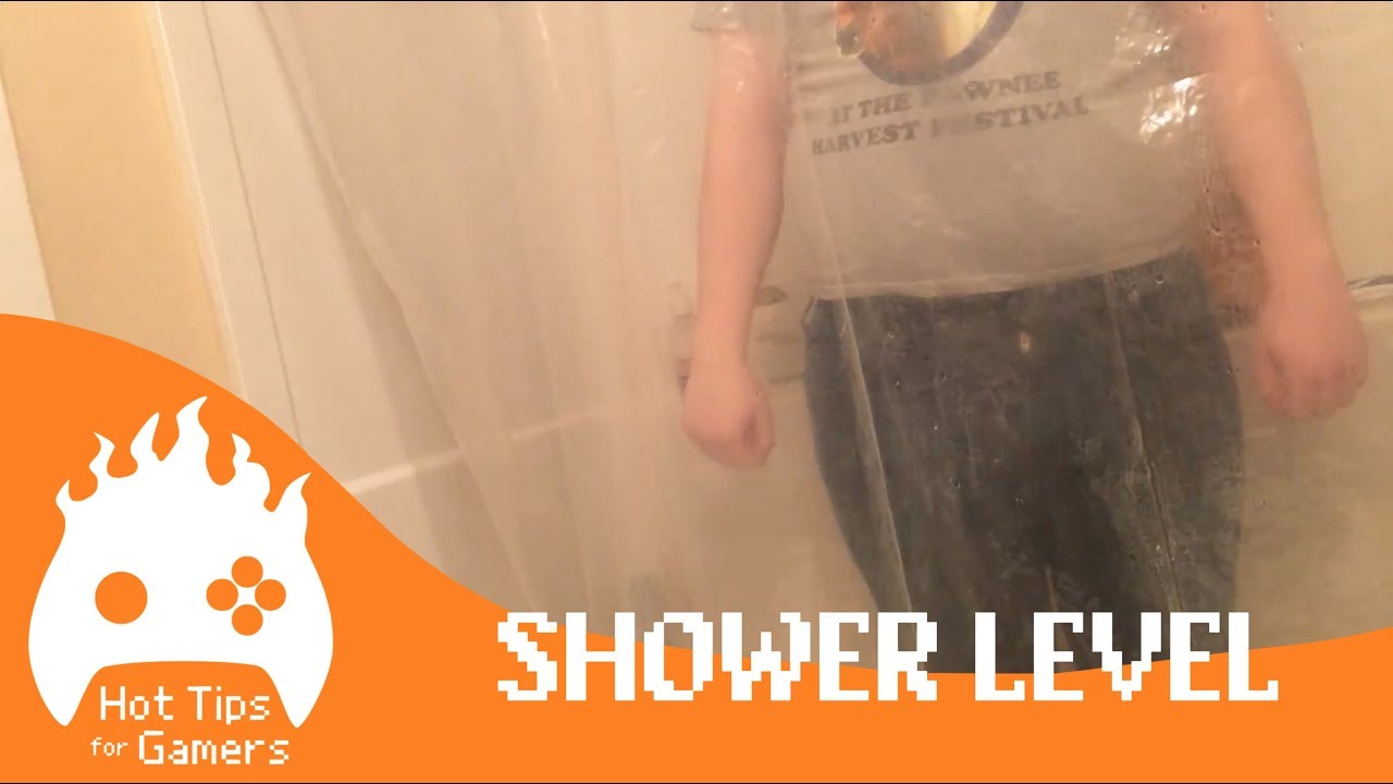 HOT TIPS FOR GAMERS: SHOWER LEVEL - YouTube