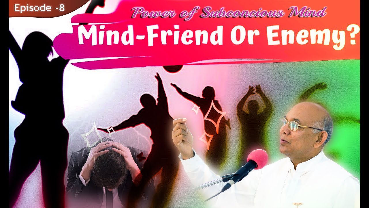 Mind-Friend or Enemy?:: Episode - 8 :: Rajyogi BK Suraj Bhai ji - YouTube
