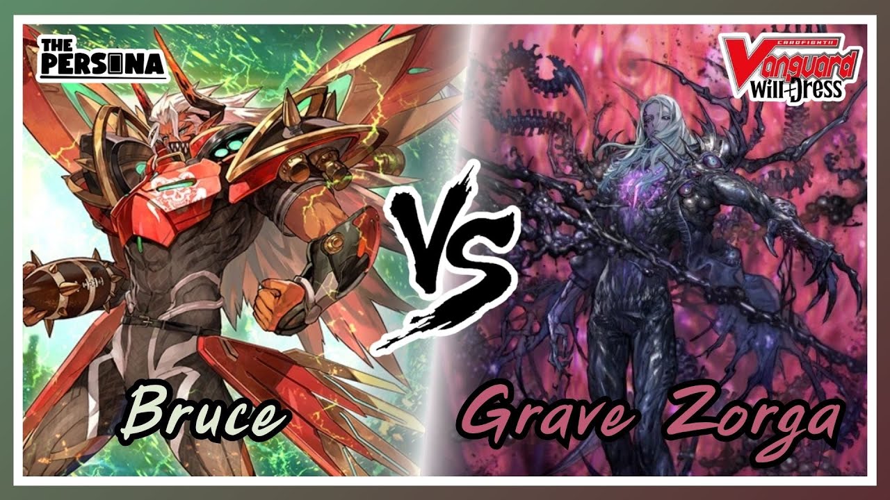 Vanguard D Fight Bruce vs Grave = Zorga (D-CP06) | Vanguard Will+Dress ...
