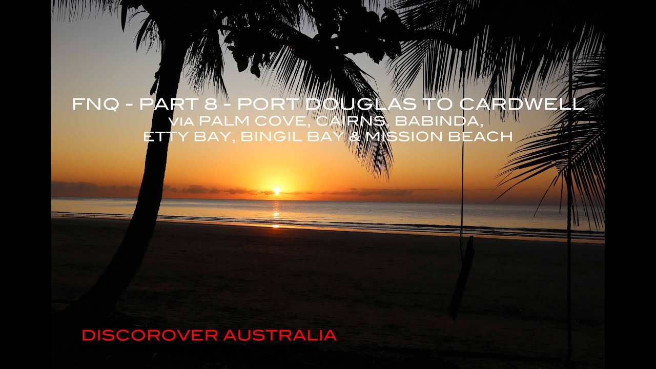 FNQ PART 8 PORT DOUGLAS TO CARDWELL - YouTube