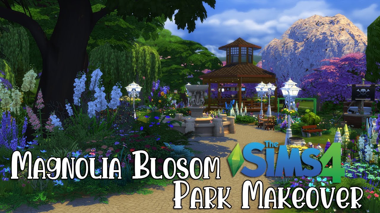 Magnolia Blossom Park Makeover Speed Build w/commentary | Sims 4 | No ...
