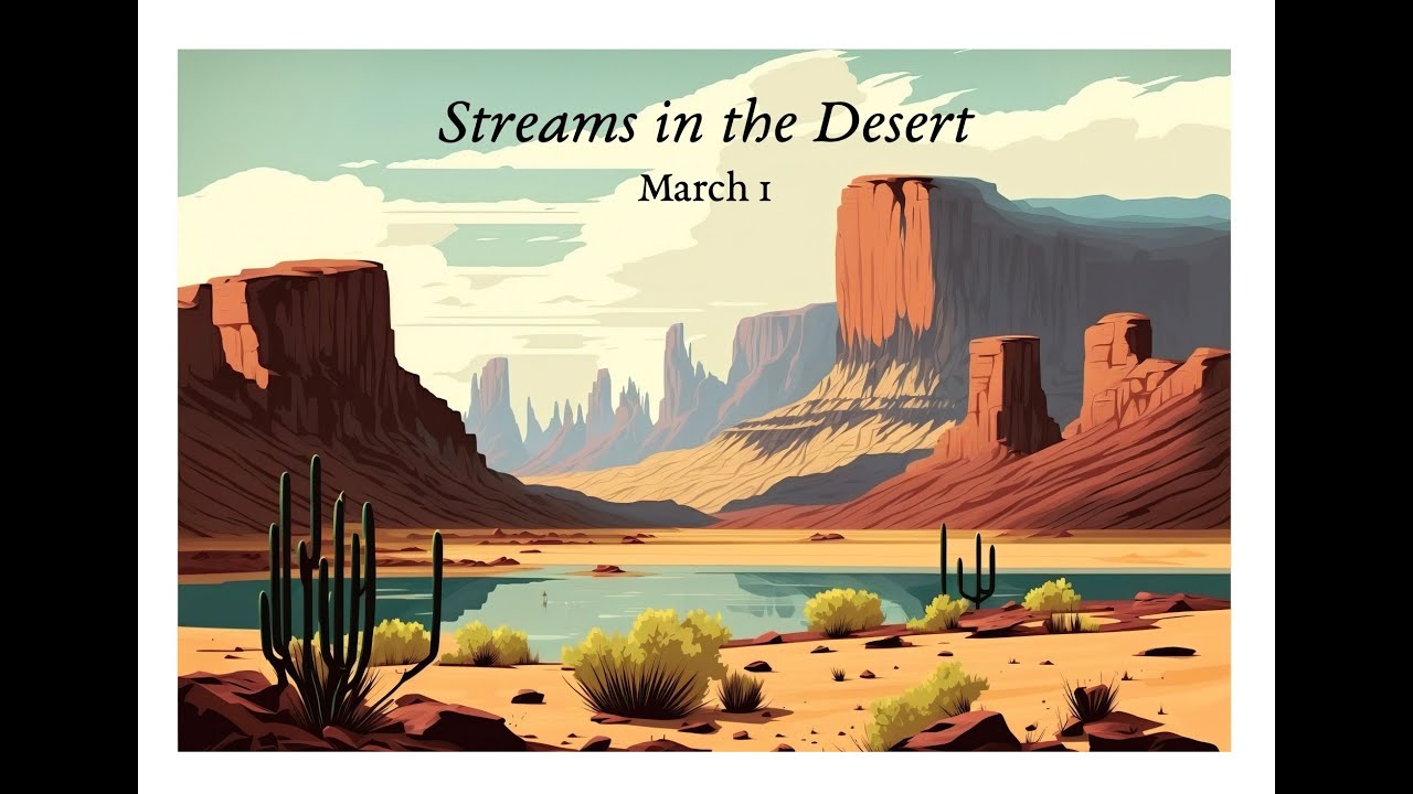 Streams in the Desert - March 1 - YouTube