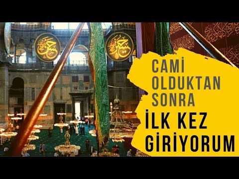 İLK KEZ GİRİYORUM ! CAMİ OLDUKTAN SONRA AYASOFYA - 1