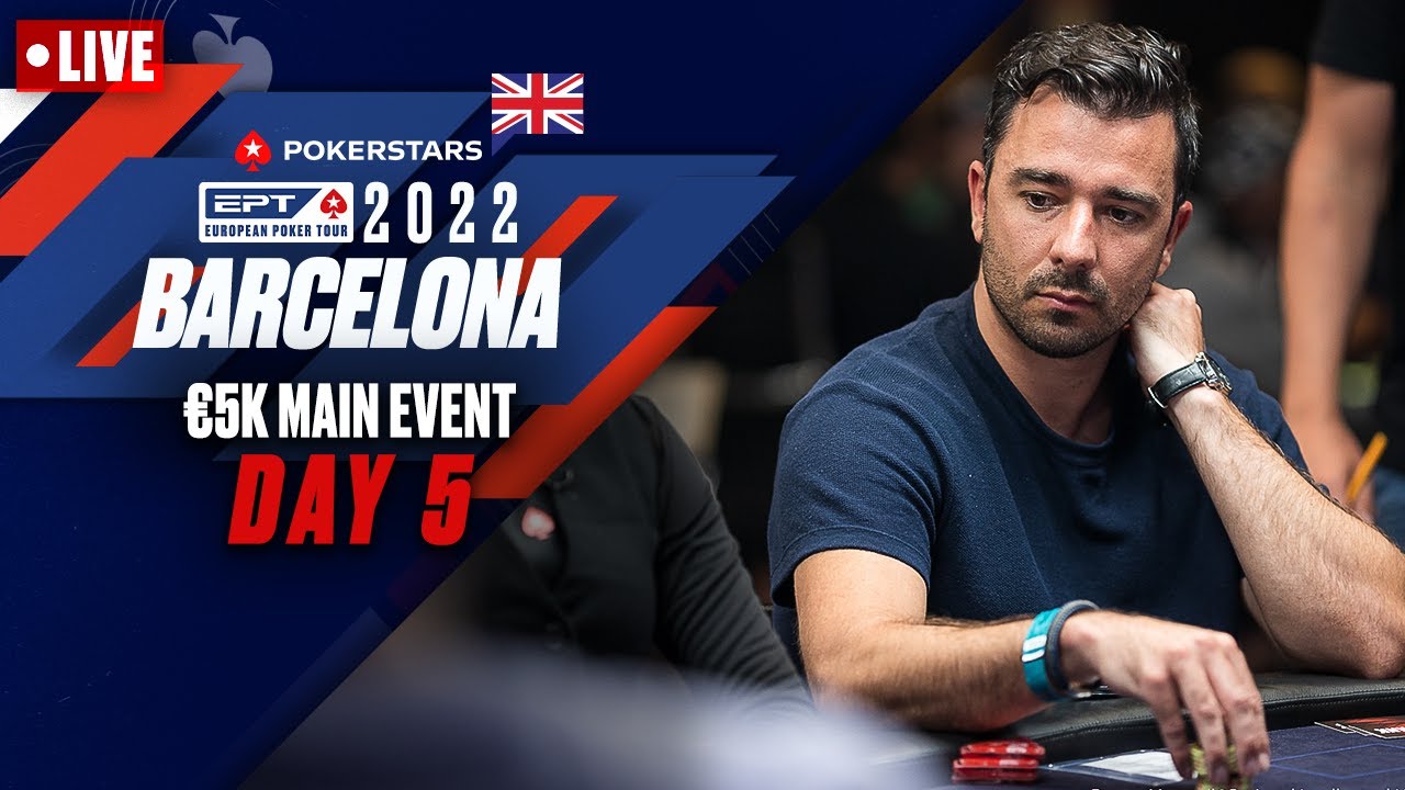 EPT BARCELONA: €5K MAIN EVENT DAY 5 ♠️ PokerStars UK - YouTube