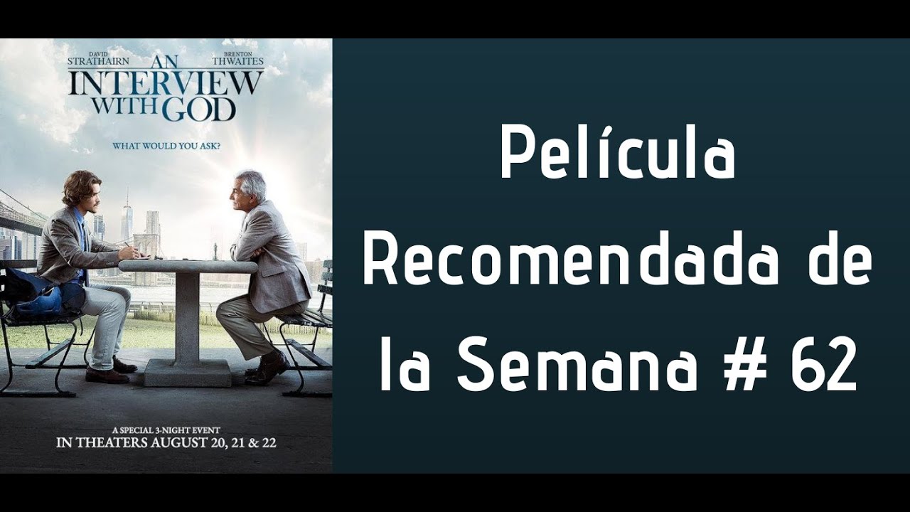 UNA ENTREVISTA CON DIOS #62 Película Recomendada de la Semana - YouTube