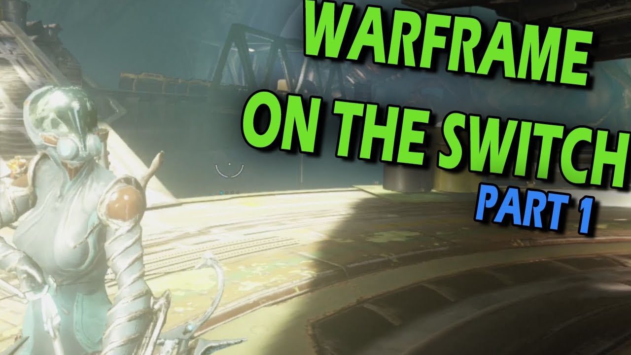 Warframe Nintendo Switch | Part 1 - YouTube