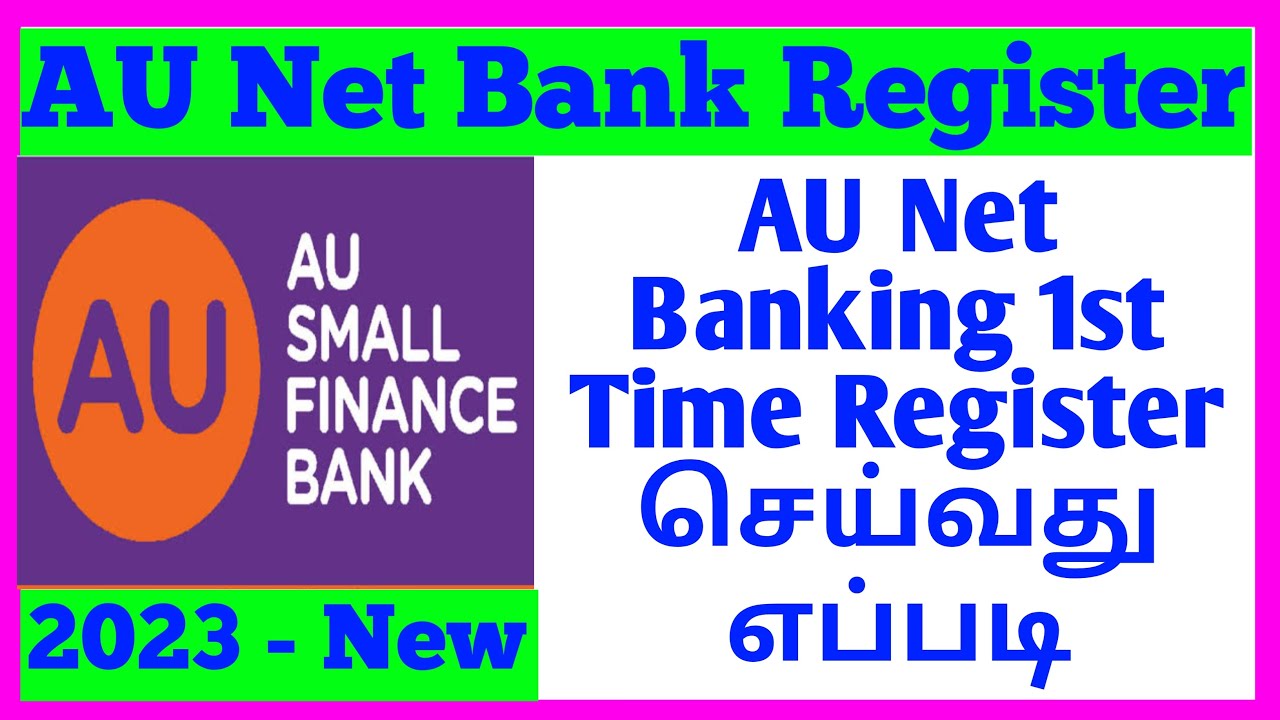 How To Register AU Small Finance Bank Net Banking in 2023 | au small ...
