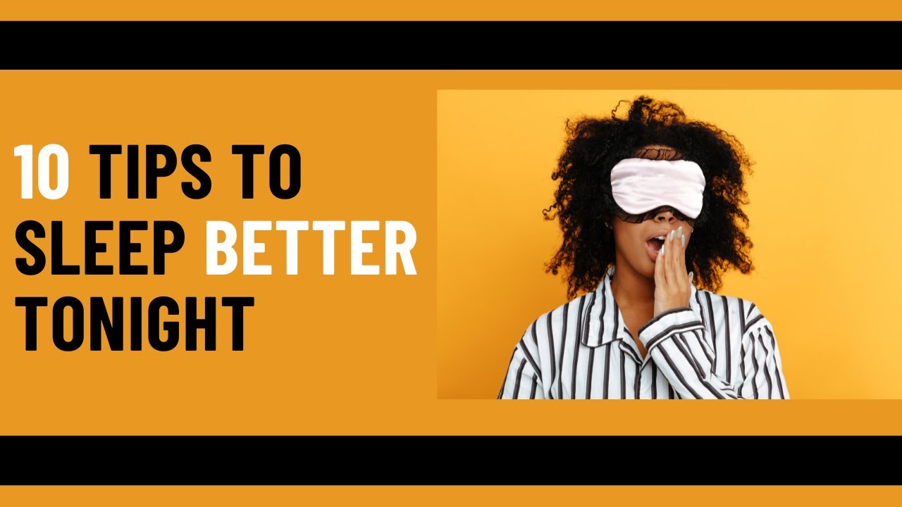 10 Tips to Get Better Sleep TONIGHT! - YouTube