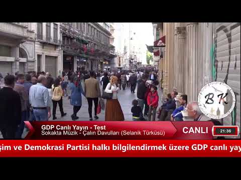 GDP Canlı Yayın - Test | Sokakta Müzik - Çalın Davulları (Selanik Türküsü)