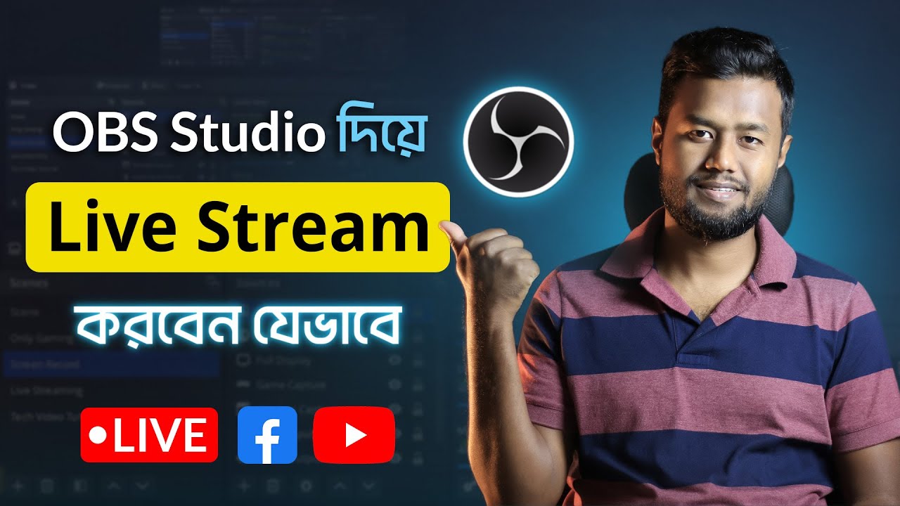 How to Live Stream using OBS Studio for Facebook & YouTube | Hasan Uj ...