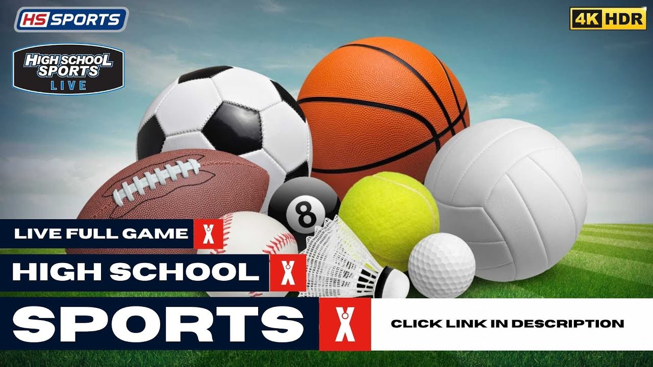 🔴(( LIVE STREAM )) HIGH SCHOOL SPORTS LIVE SPORTS GAME - YouTube