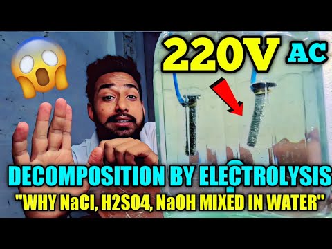 🔴DECOMPOSITION BY ELECTROLYSIS !! WHY NaCl, H2SO4, NaCl 🙄 #chapter # ...