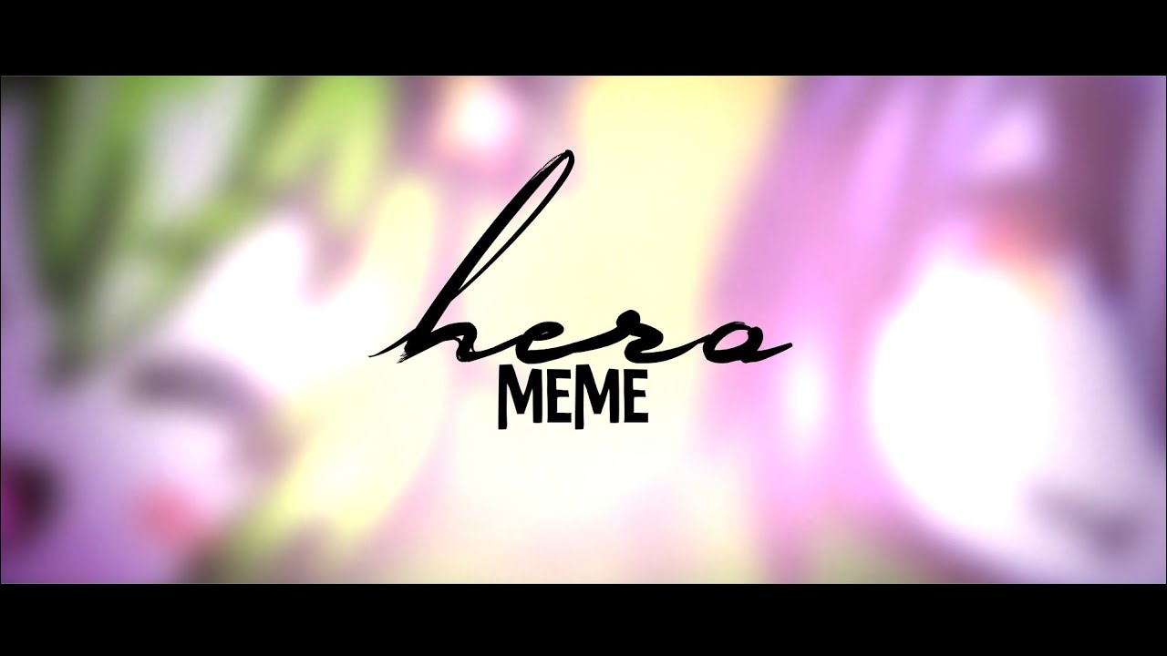 Hero [GL] •meme• - YouTube
