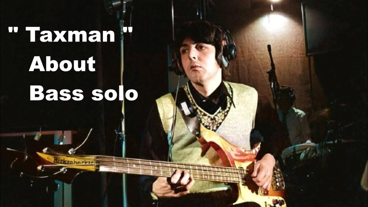Beatles sound making " Taxman " About Bass solo works - YouTube