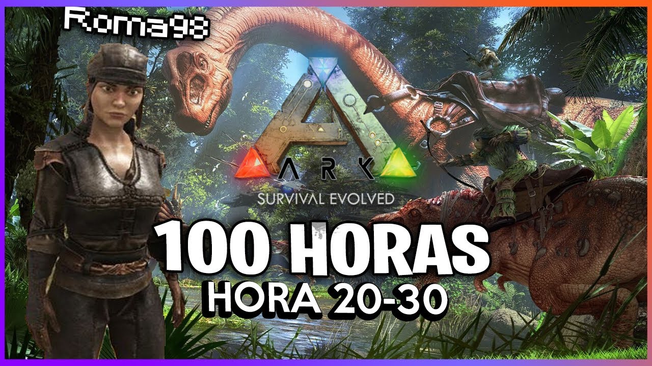 100 HORAS EN DIRECTO! l ARK SURVIVAL EVOLVED (Hora 20-30 ...