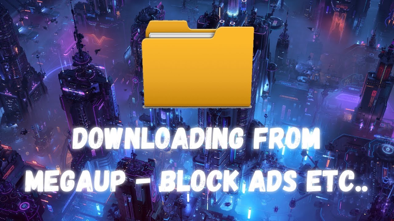 Downloading from MegaUp - How to avoid those annoying popups, spam and ...