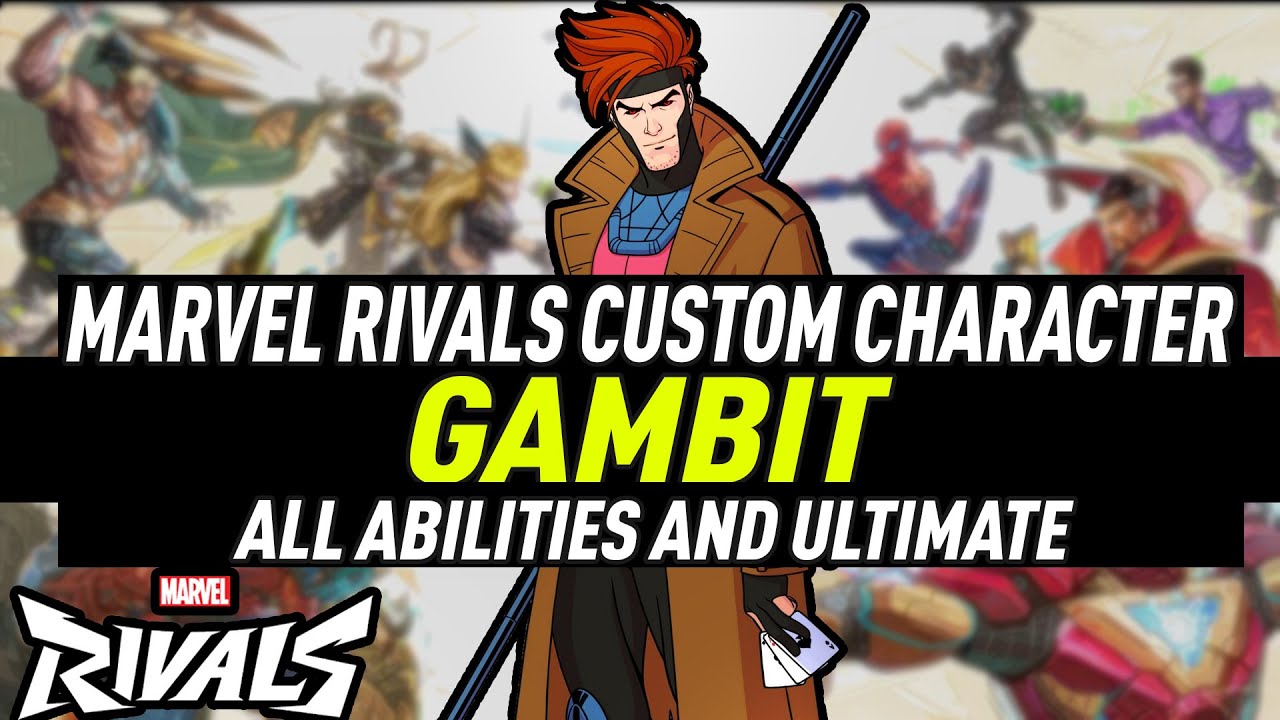 Marvel Rivals Gambit | Custom Character Ability & Ultimate # ...