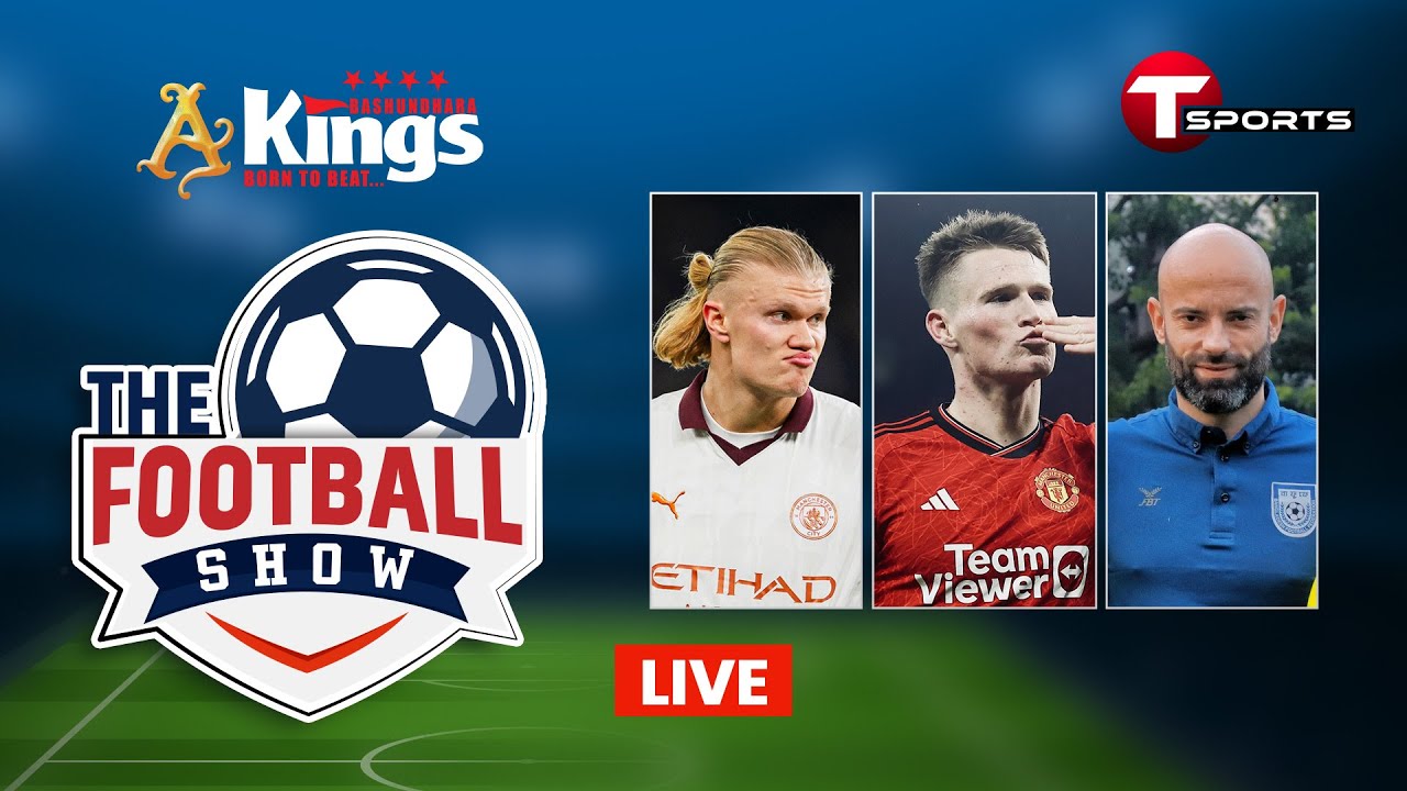 LIVE | The Football Show | Talk Show | Football | Football Analyst | T ...