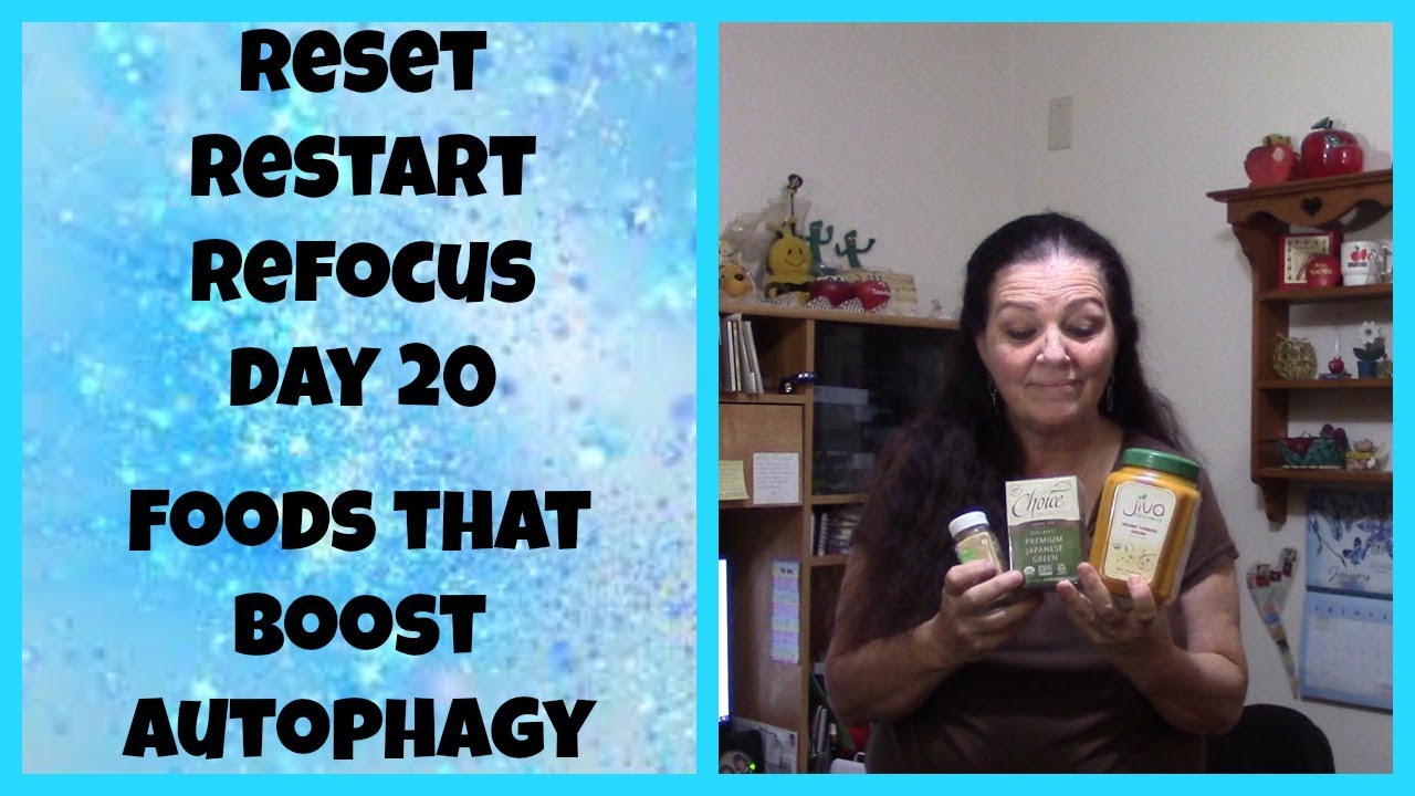 Reset Restart Refocus Day 20 | Foods To Boost Autophagy | Full Day of ...