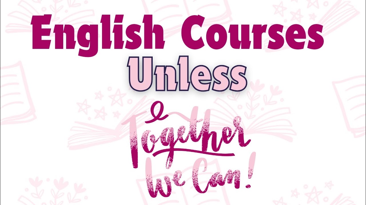 English courses *Unless* - YouTube