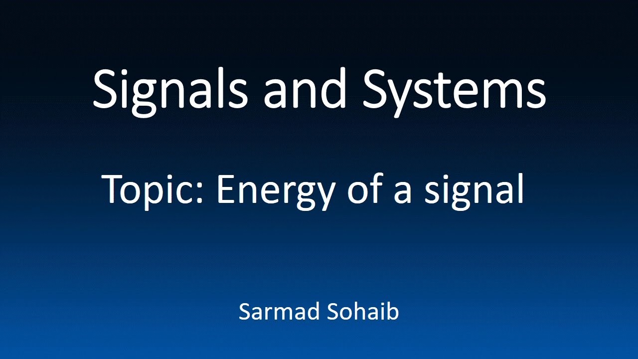 2- Signals and Systems: Energy of a Signal - YouTube