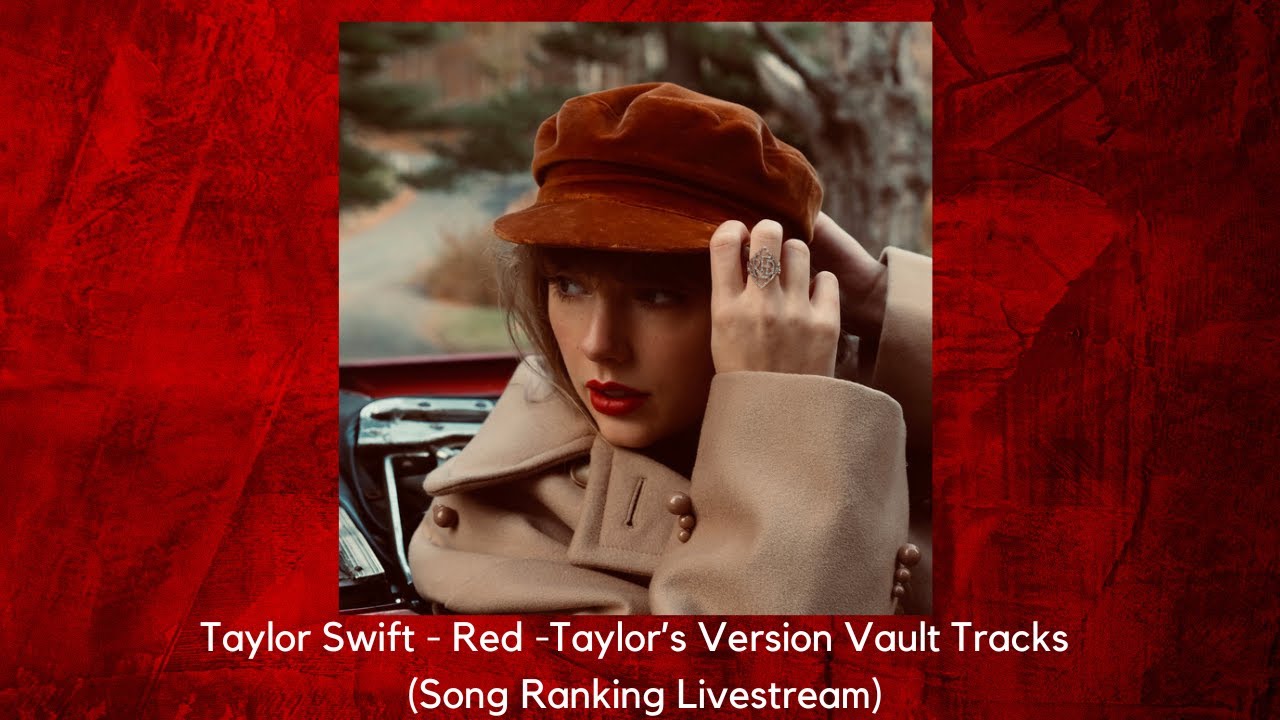 Taylor Swift – Red Taylor's Version Vault Tracks (Song Ranking ...