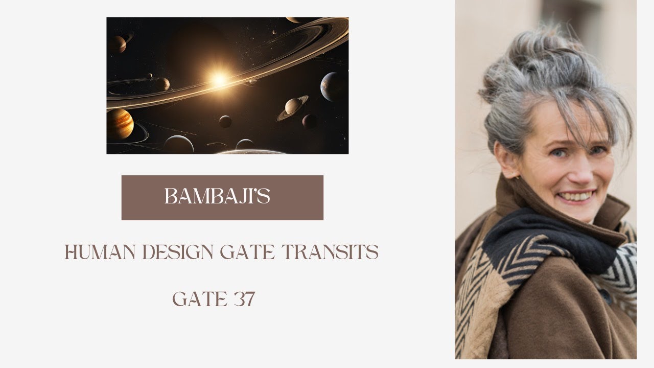 Human Design Gate Transit - Gate 37, overview - YouTube