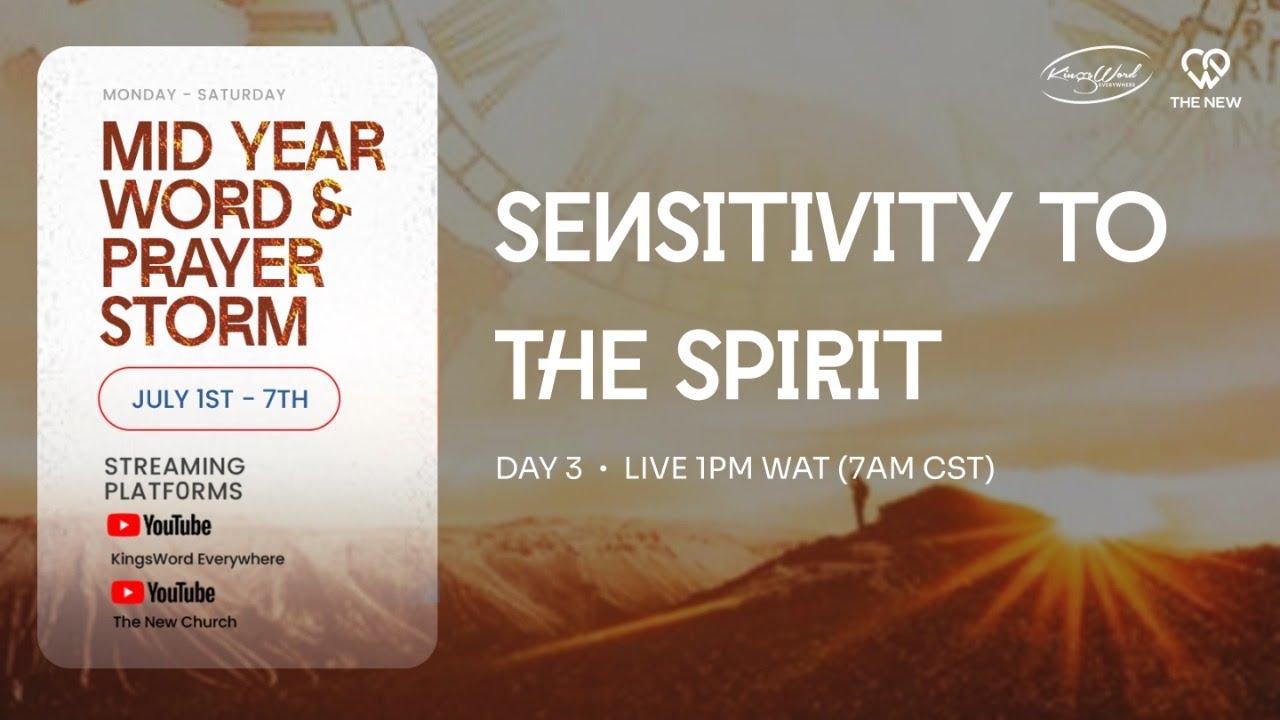 DAY 3, SESSION 2 - SENSITIVITY TO THE SPIRIT | 1PM WAT (7AM CST) | Mid ...