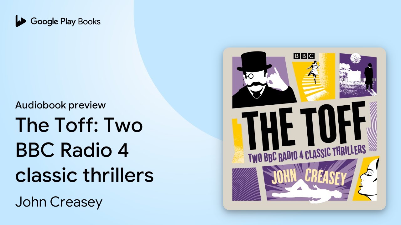 The Toff: Two BBC Radio 4 classic thrillers by John Creasey · Audiobook ...