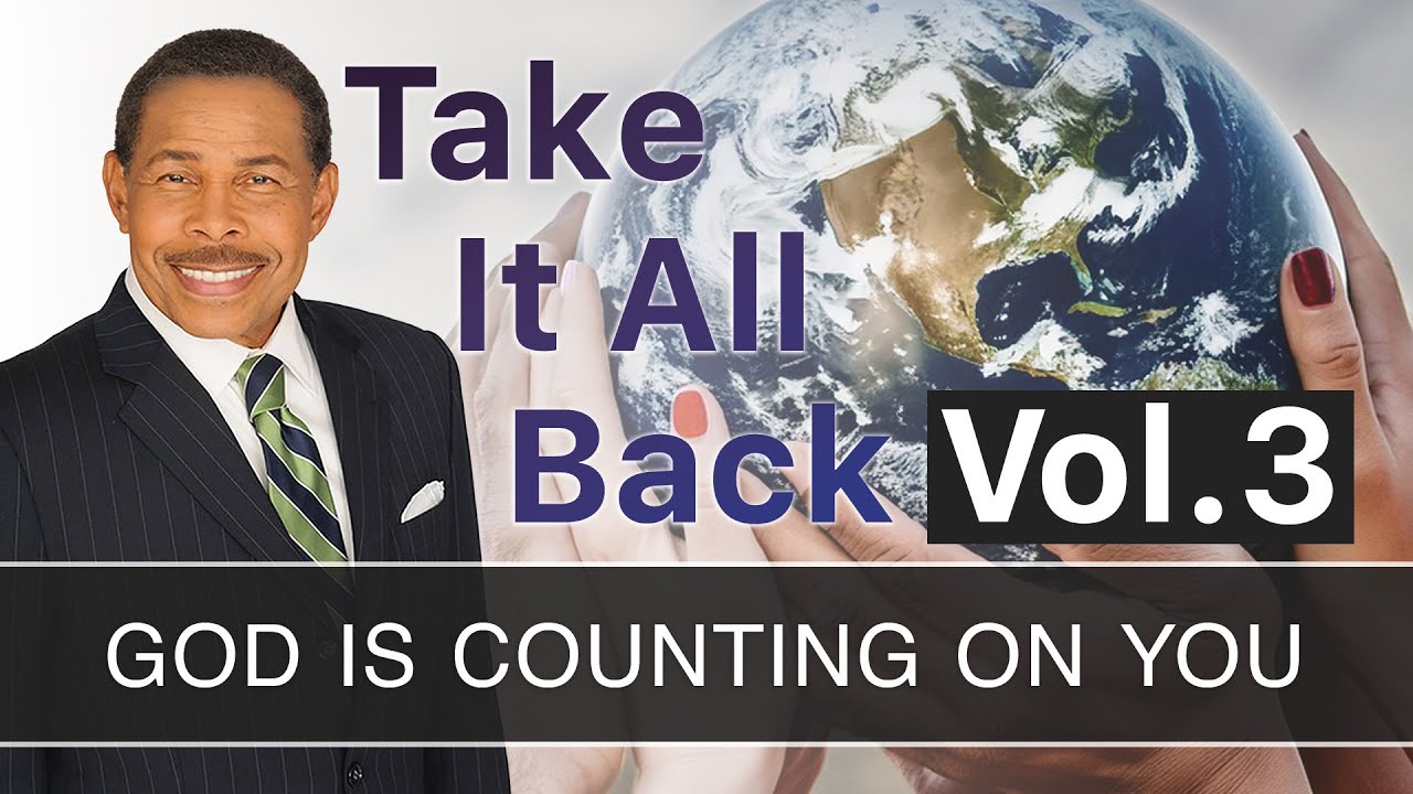 GOD Is Counting On You - Take It All Back Vol 3 | Dr. Bill Winston ...