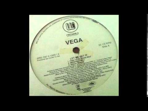 Vega - Let Me Get It (Album Version)
