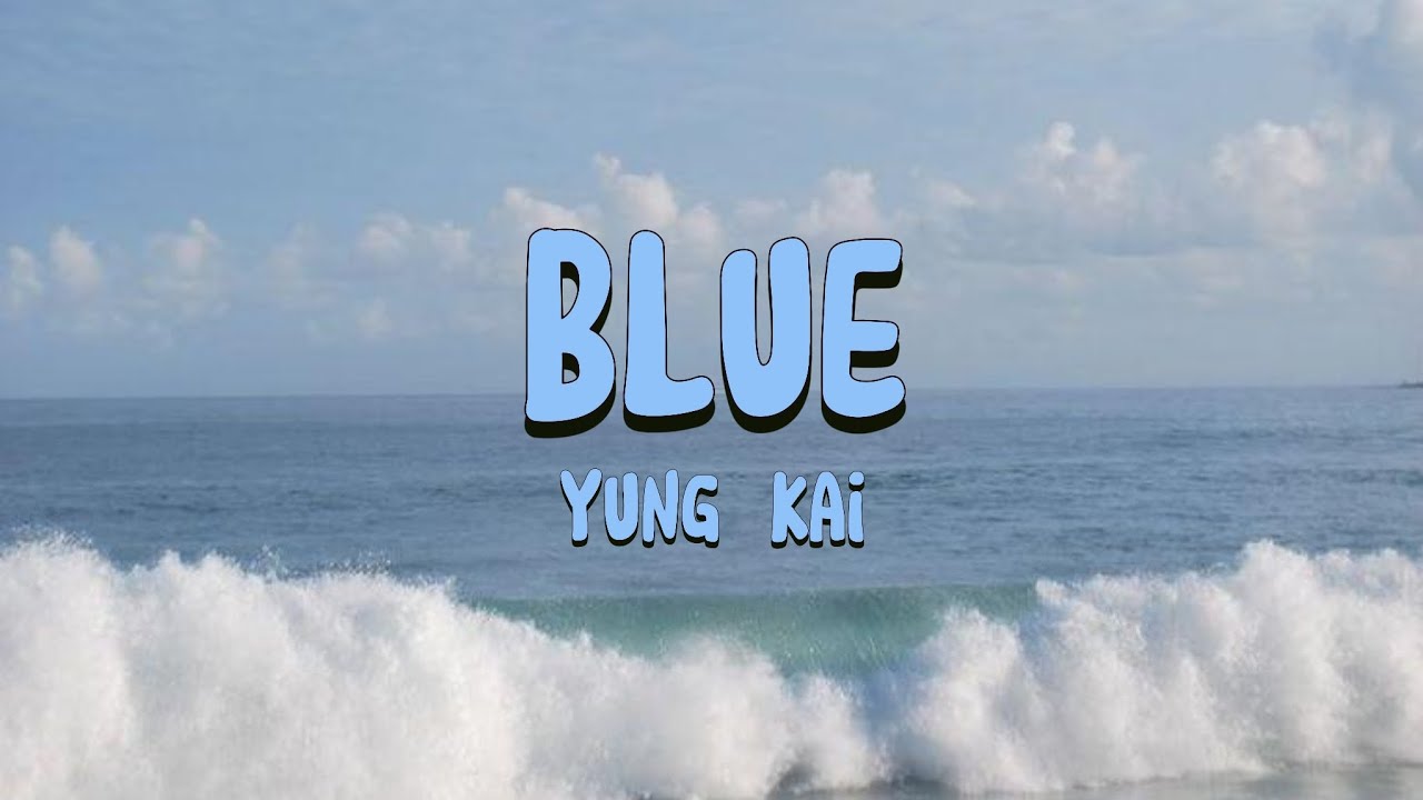 Yung Kai - Blue | Lyrics - YouTube