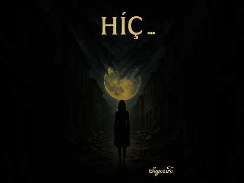 HİÇ… /By @SayesTeMüzik