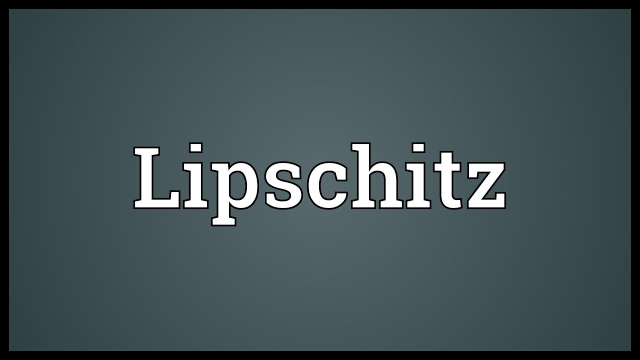 Lipschitz Meaning - YouTube