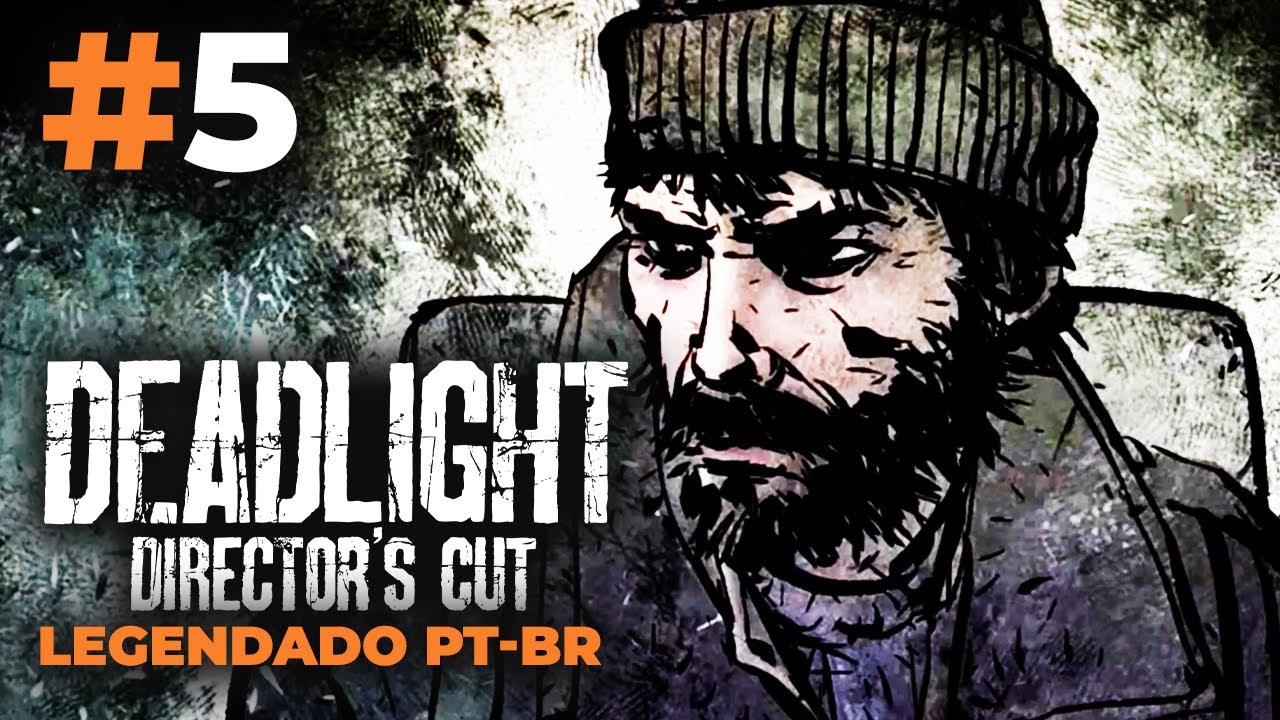 DEADLIGHT: DIRECTOR'S CUT #5 - AMIGO PERDIDO! - GAMEPLAY LEGENDADO em PORTUGUÊS PT-BR - YouTube