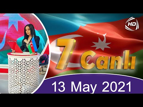 7 Canlı - Səməd Səmədov, Nazim Pişyari, Ləman Şixəliyeva (13.05.2021)