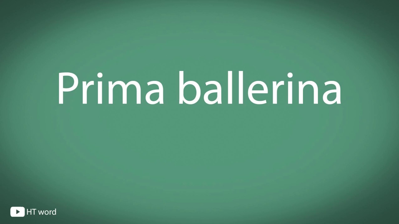 How To Pronounce Prima Ballerina YouTube how-to-pronounce-prima-ballerina-youtube