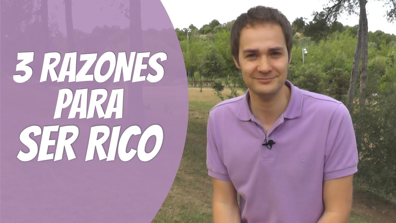 3 razones para ser rico - YouTube