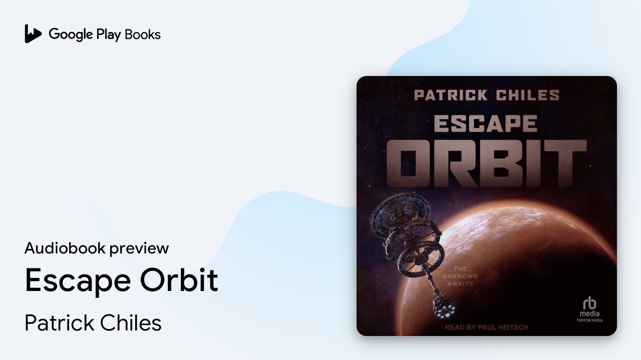 Escape Orbit by Patrick Chiles · Audiobook preview - YouTube