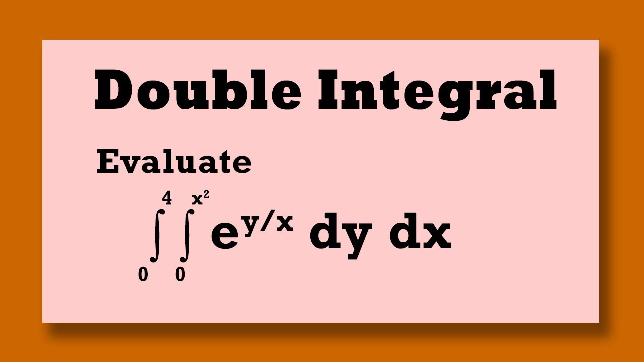 DOUBLE INTEGRAL Evaluate E y x dydx YouTube