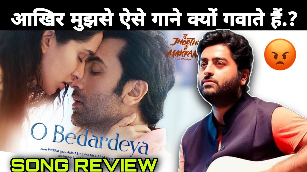 O Bedardeya | Tu Jhoothi Mai Makkaar | Song Review | Arijit Singh ...